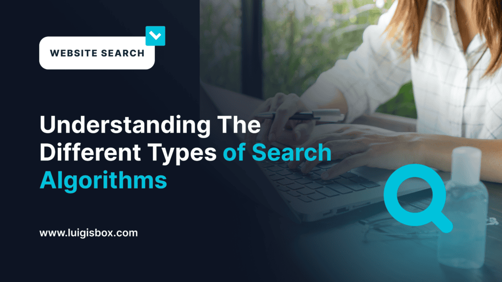 6 Arten von Suchalgorithmen, die Sie kennen müssen - Luigi's Box